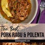 Easy Pork Ragu with Creamy Polenta | Foodology Geek