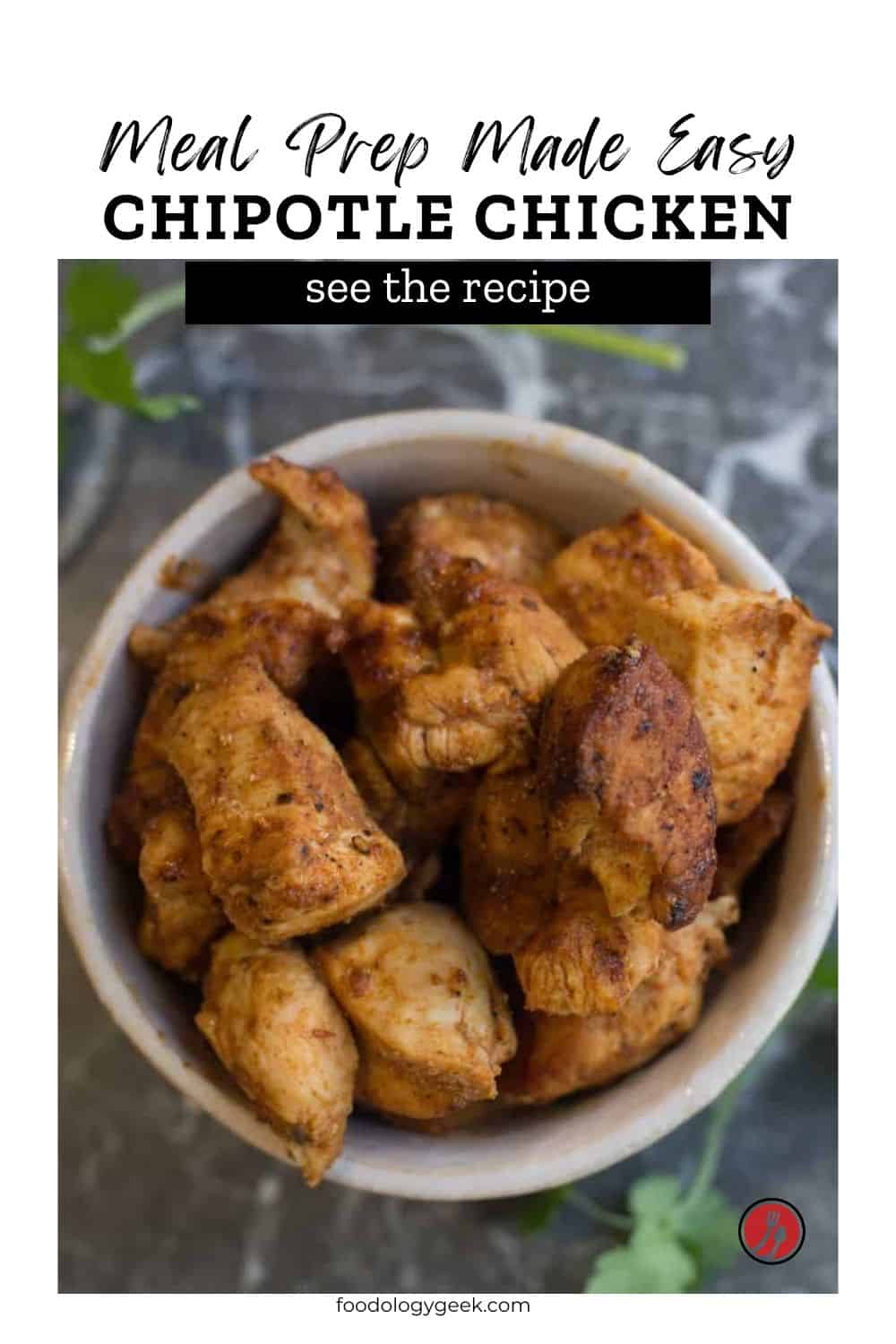 Chipotle Chicken Meal-Prep - Foodology Geek