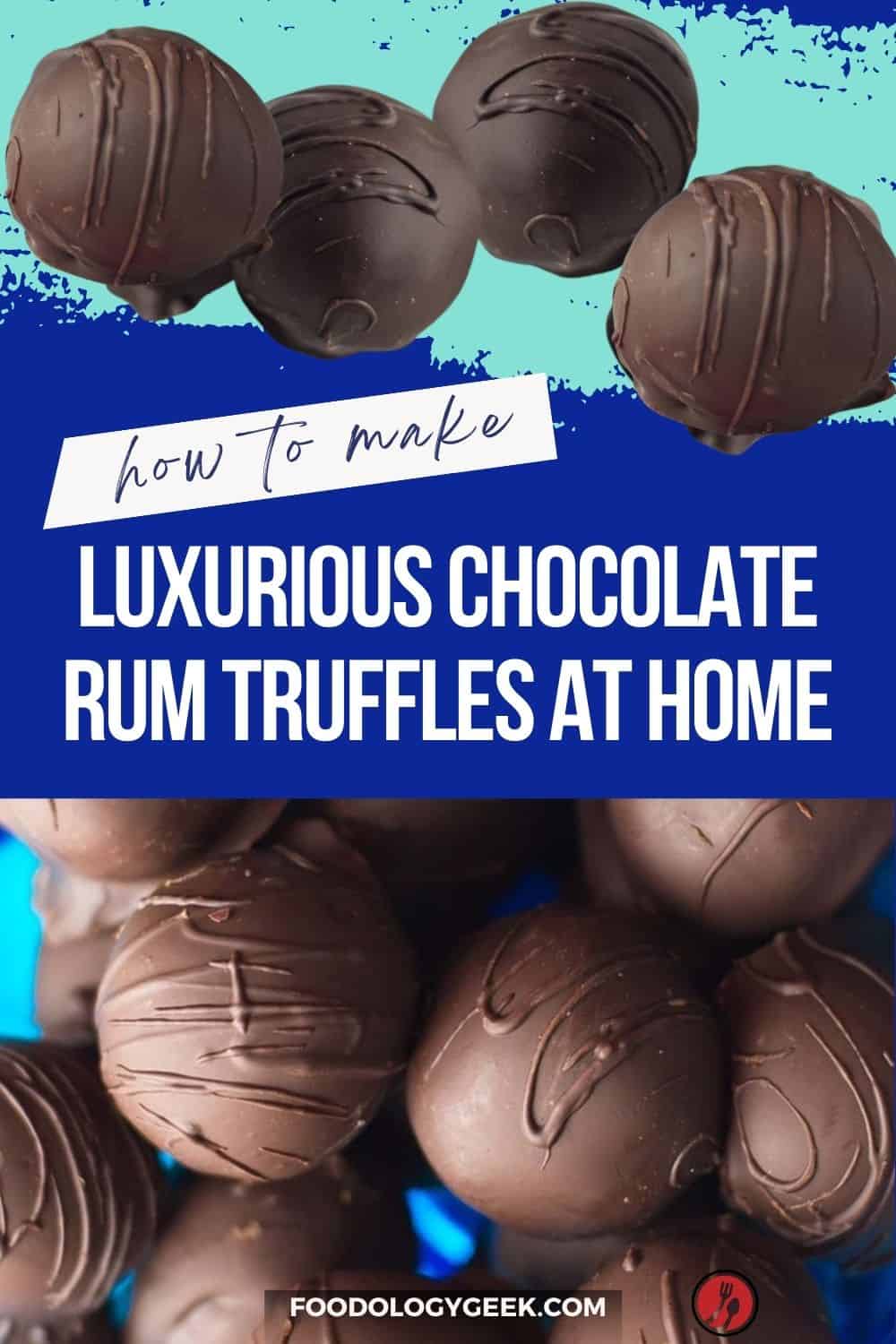 How to Make Easy Homemade Rum Truffles - Foodology Geek