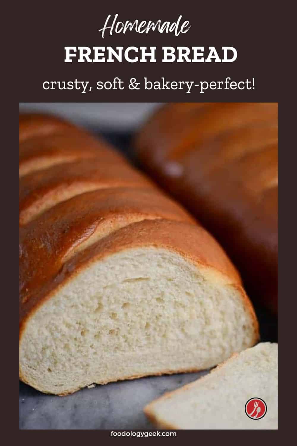 Bakery Style French Bread Recipe - Foodology Geek