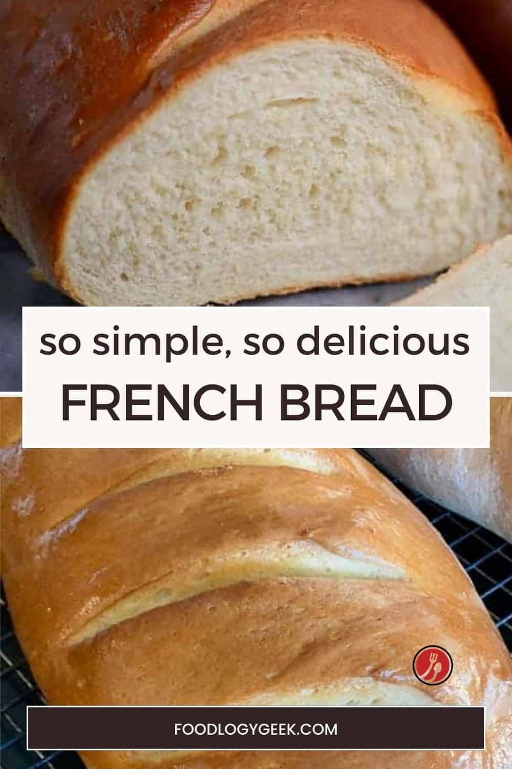 Bakery Style French Bread Recipe - Foodology Geek