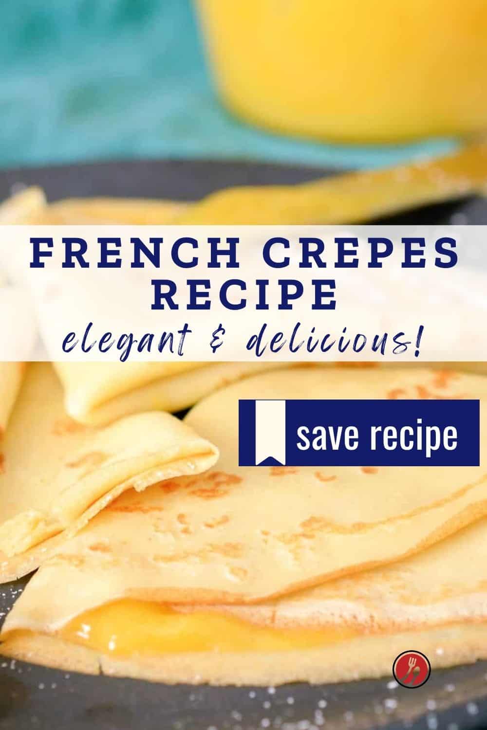 Crepes Recipe (Savory or Sweet) + 10 Different Fillings - Foodology Geek
