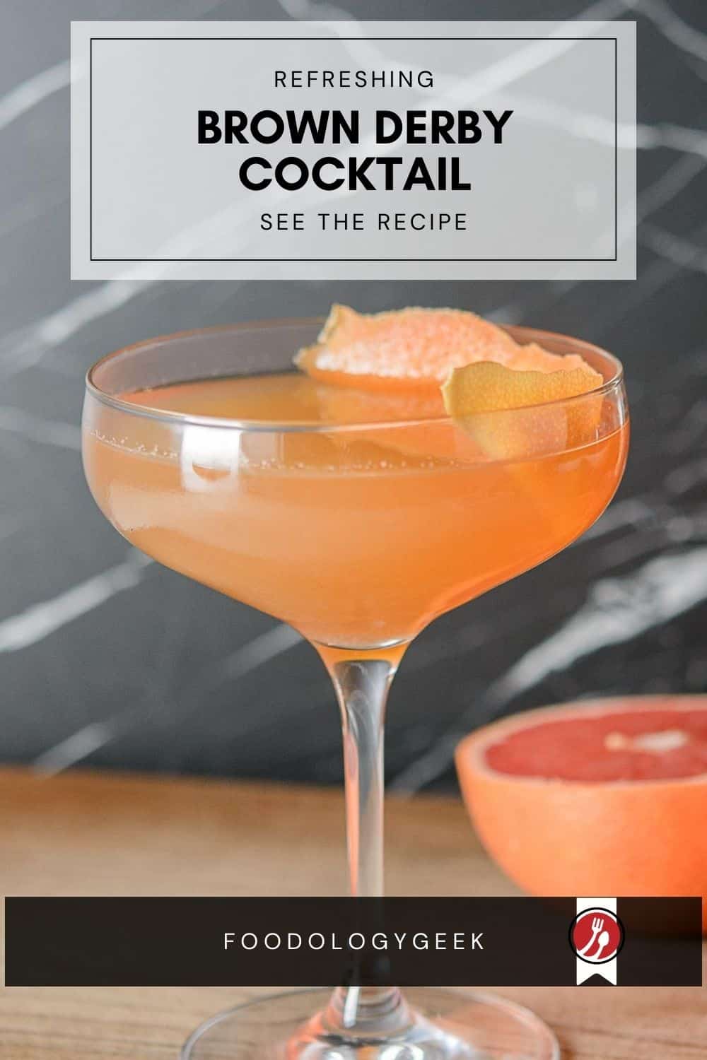 Brown Derby Cocktail - Foodology Geek