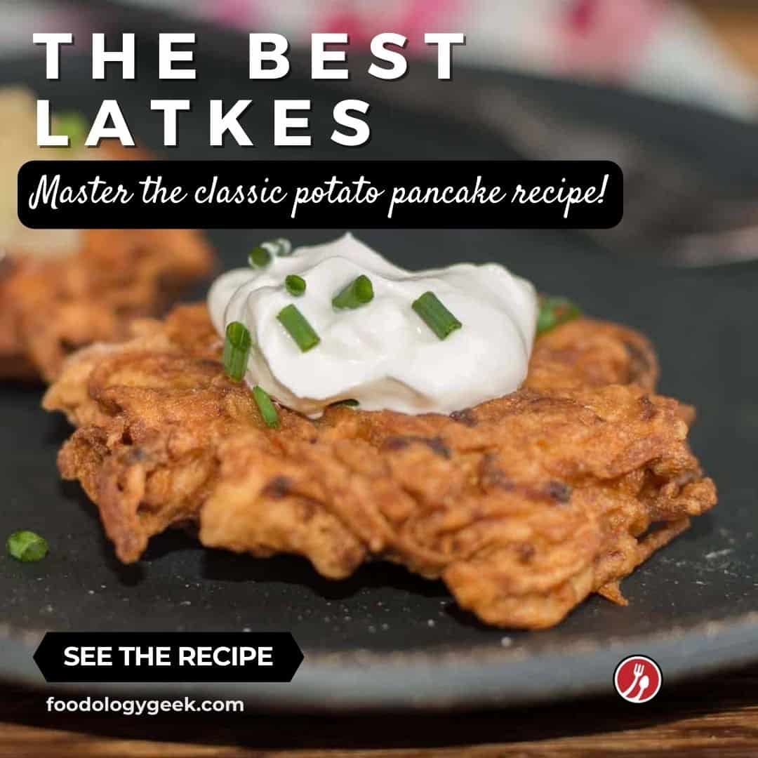 Crispy and Delicious: A Guide to Making Perfect Latkes - Foodology Geek