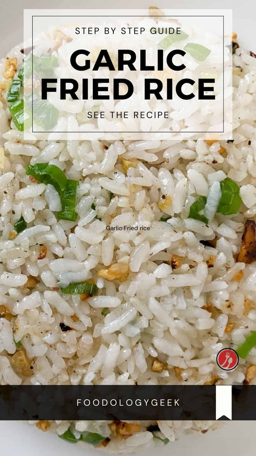 Garlic Fried Rice - Foodology Geek