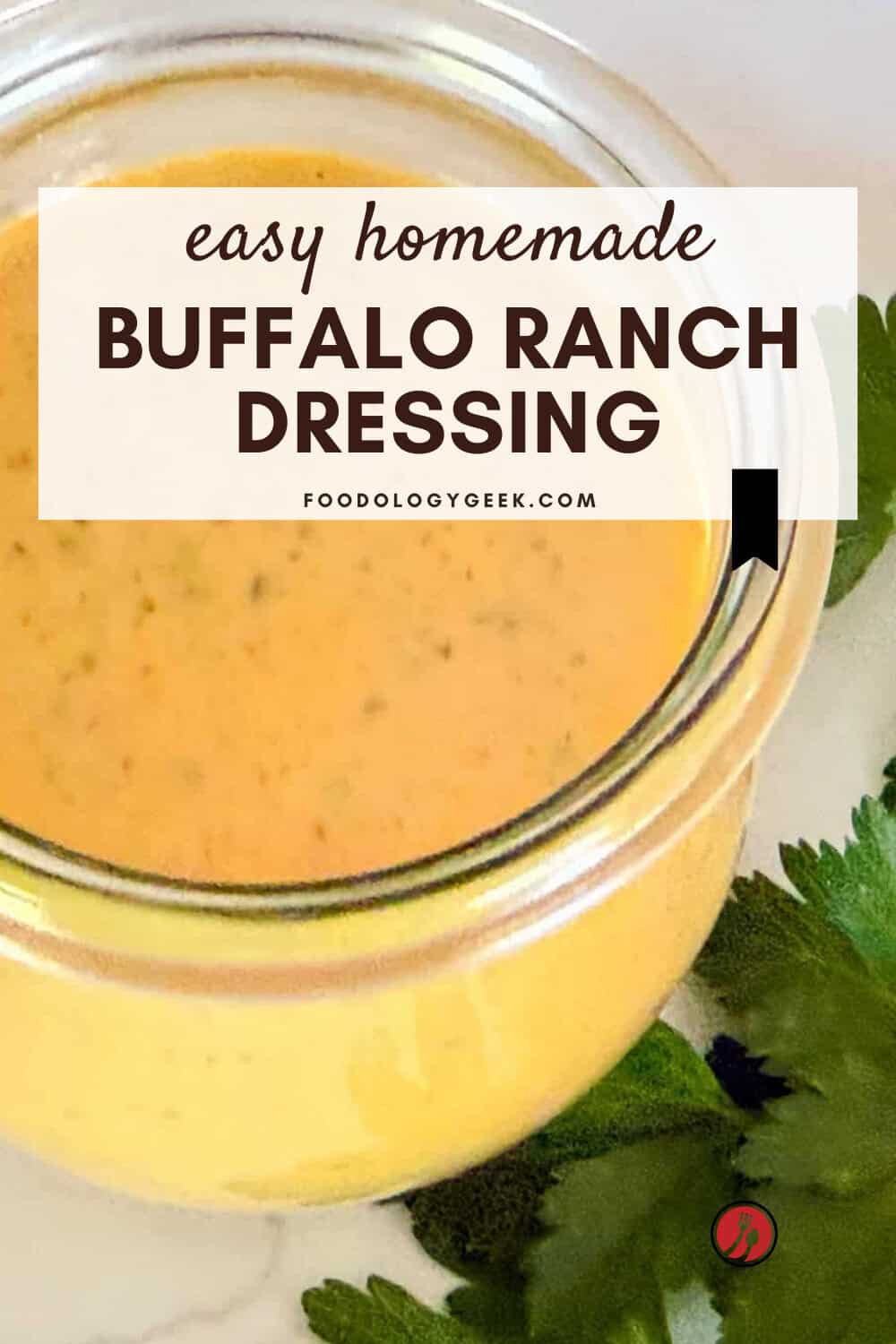 Buffalo Ranch Dressing - Foodology Geek